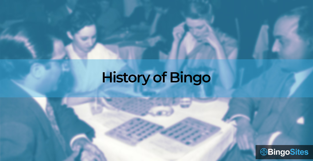 The History of Bingo - From The Beginning to Modern Day